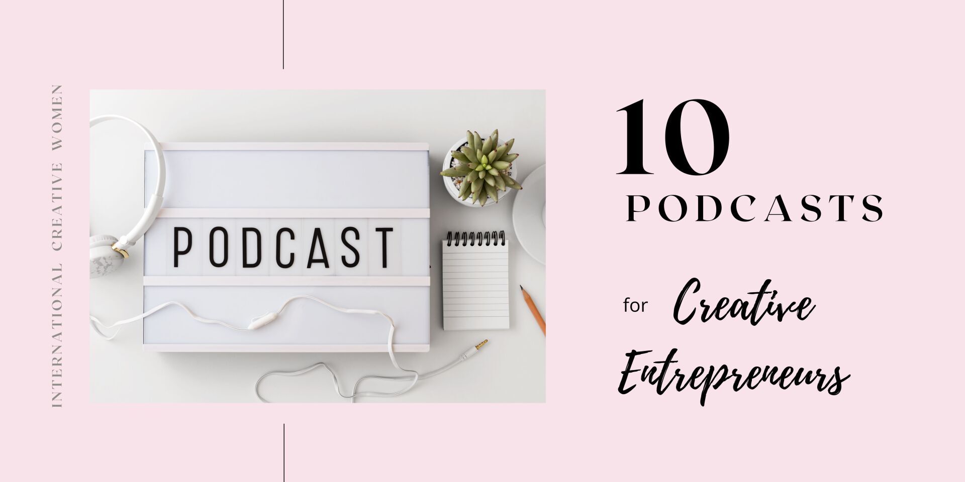 10 inspiring podcasts for creative entrepreneurs
