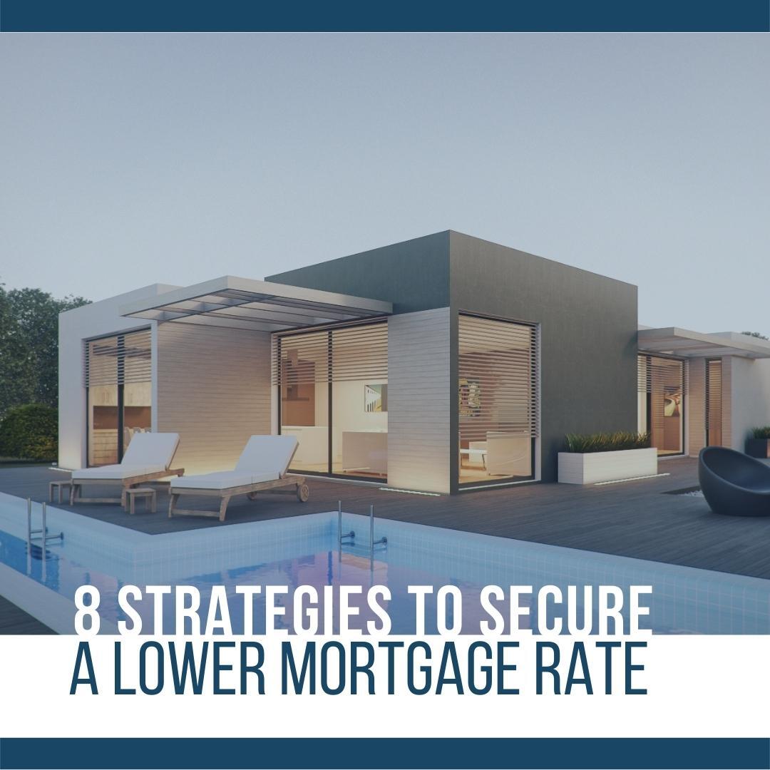 8 Strategies to Secure a Lower Mortgage Rate