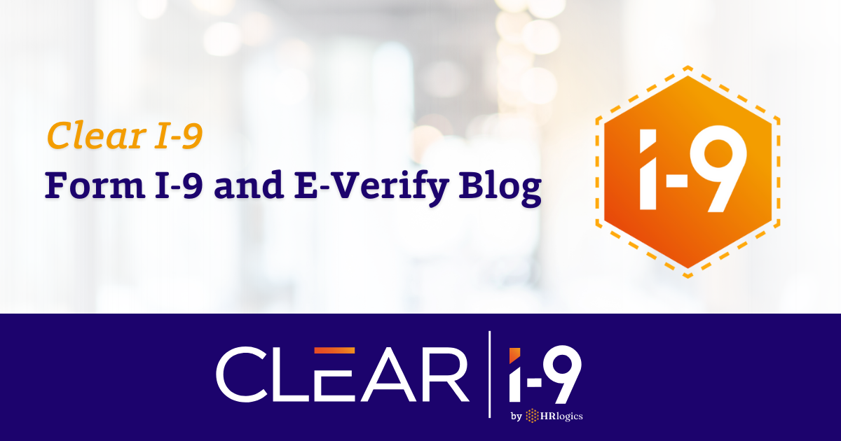 Clear I-9 | Form I-9 and E-Verify Blog