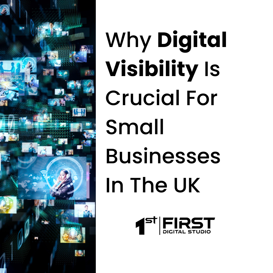Why Digital Visibility is Crucial for Small Businesses in the UK