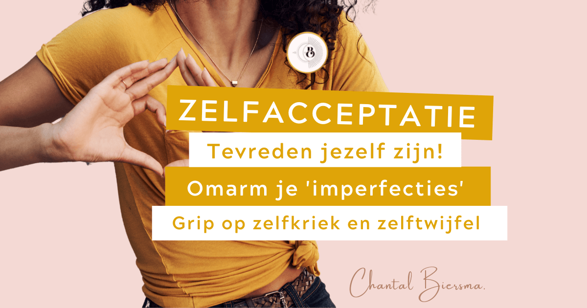 Radicale Zelfacceptatie! | Tevreden jezelf zijn - Omarm 'imperfecties'