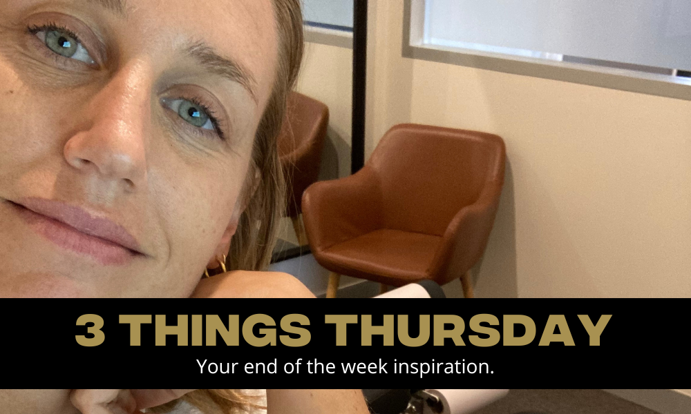 3 THINGS THURSDAY - 31 Aug 2023