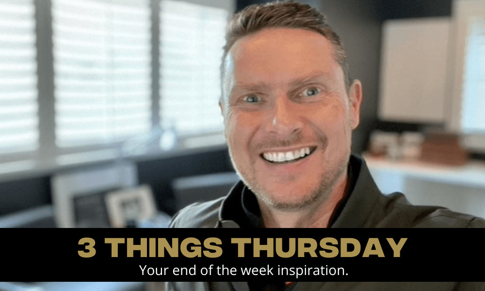 3 THINGS THURSDAY - 1 July 2021
