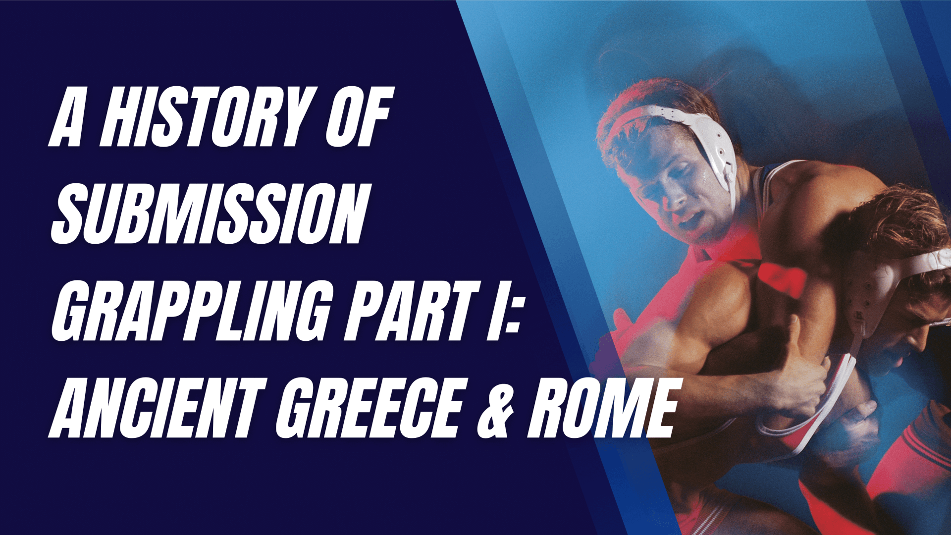 A History of Submission Grappling Part I: Ancient Greece and Rome
