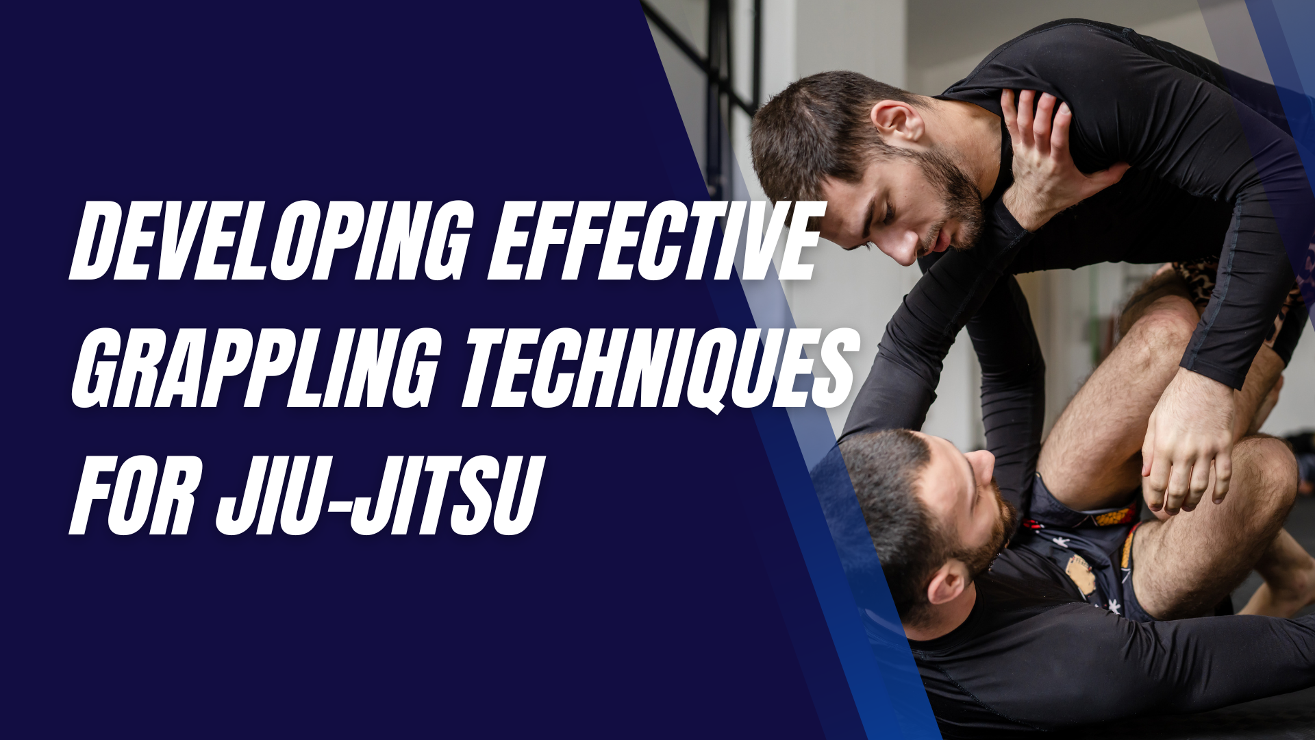 Developing Effective Grappling Techniques for Jiu-Jitsu