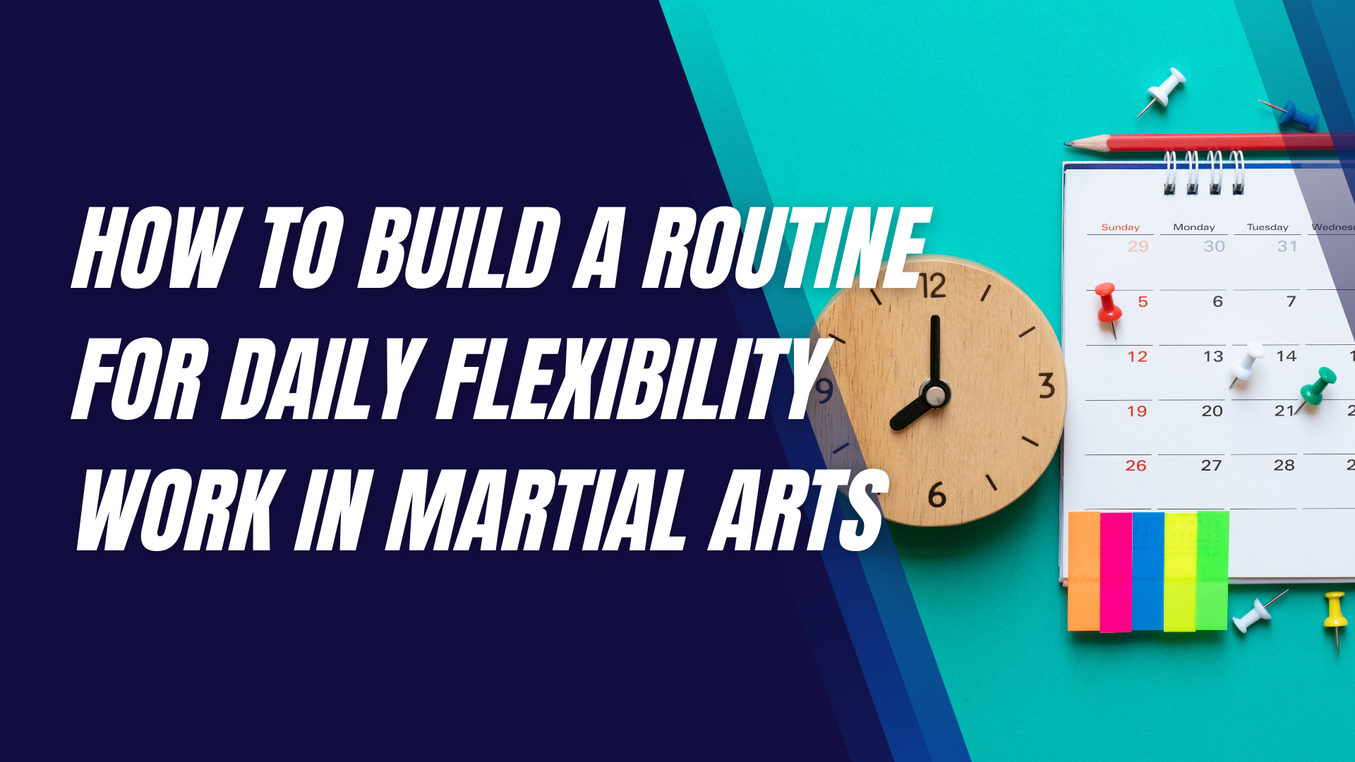 How to Build a Routine for Daily Flexibility Work in Martial Arts
