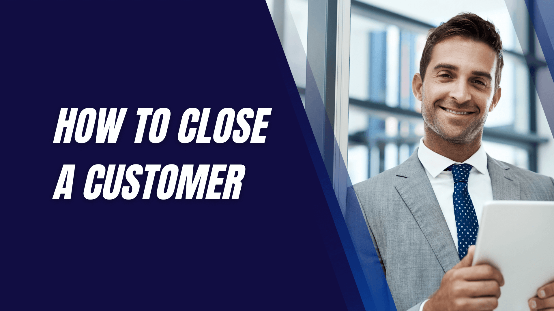 How to Close a Customer