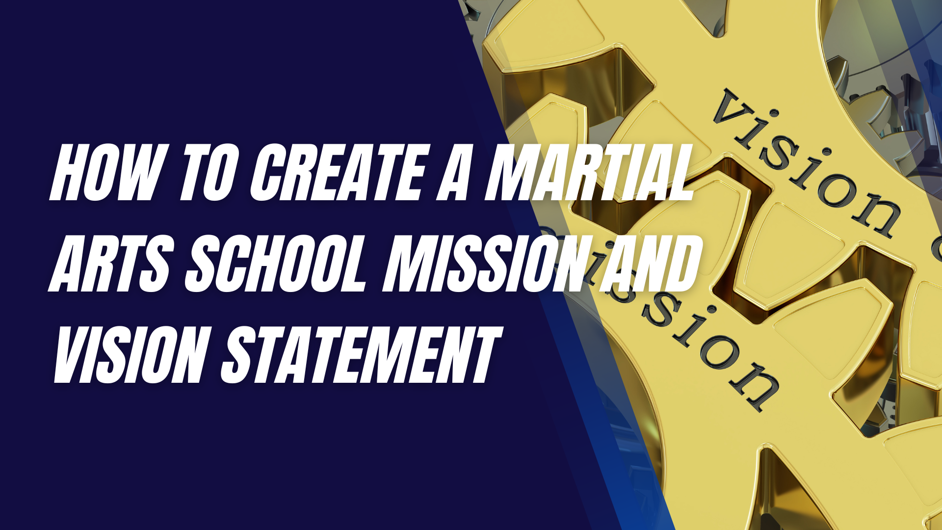 How to Create a Martial Arts School Mission and Vision Statement