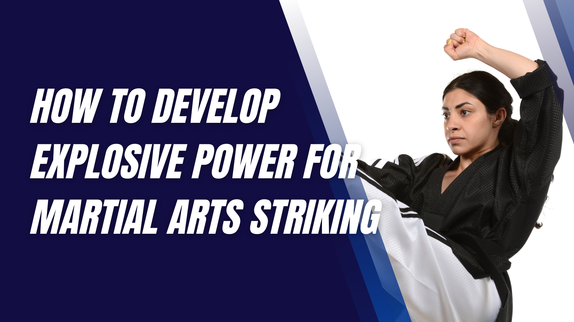 How to Develop Explosive Power for Martial Arts Striking