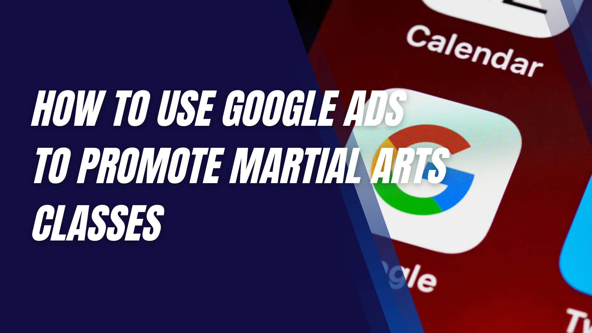 How to Use Google Ads to Promote Martial Arts Classes