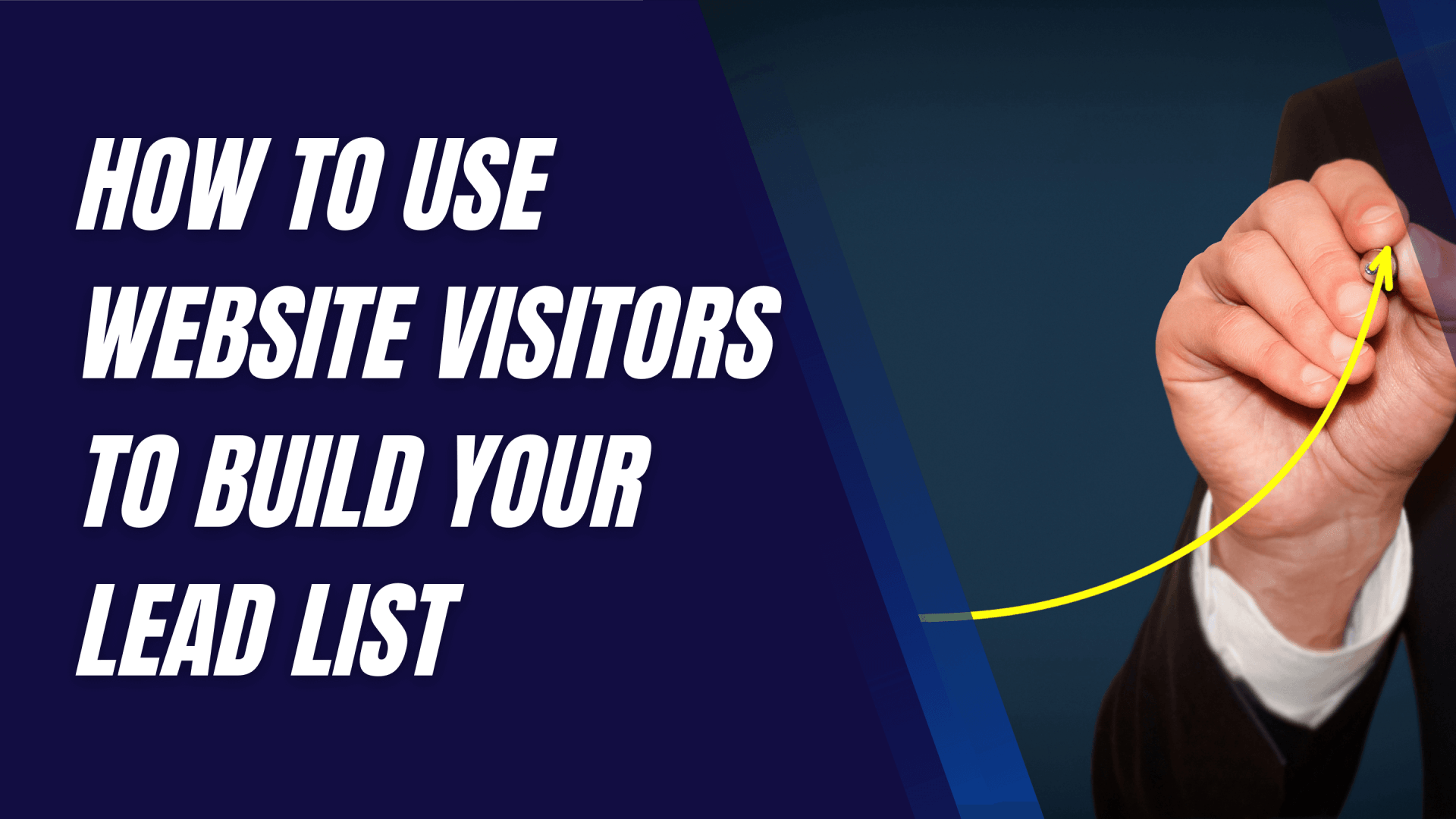 How to Use Website Visitors to Build Your Lead List