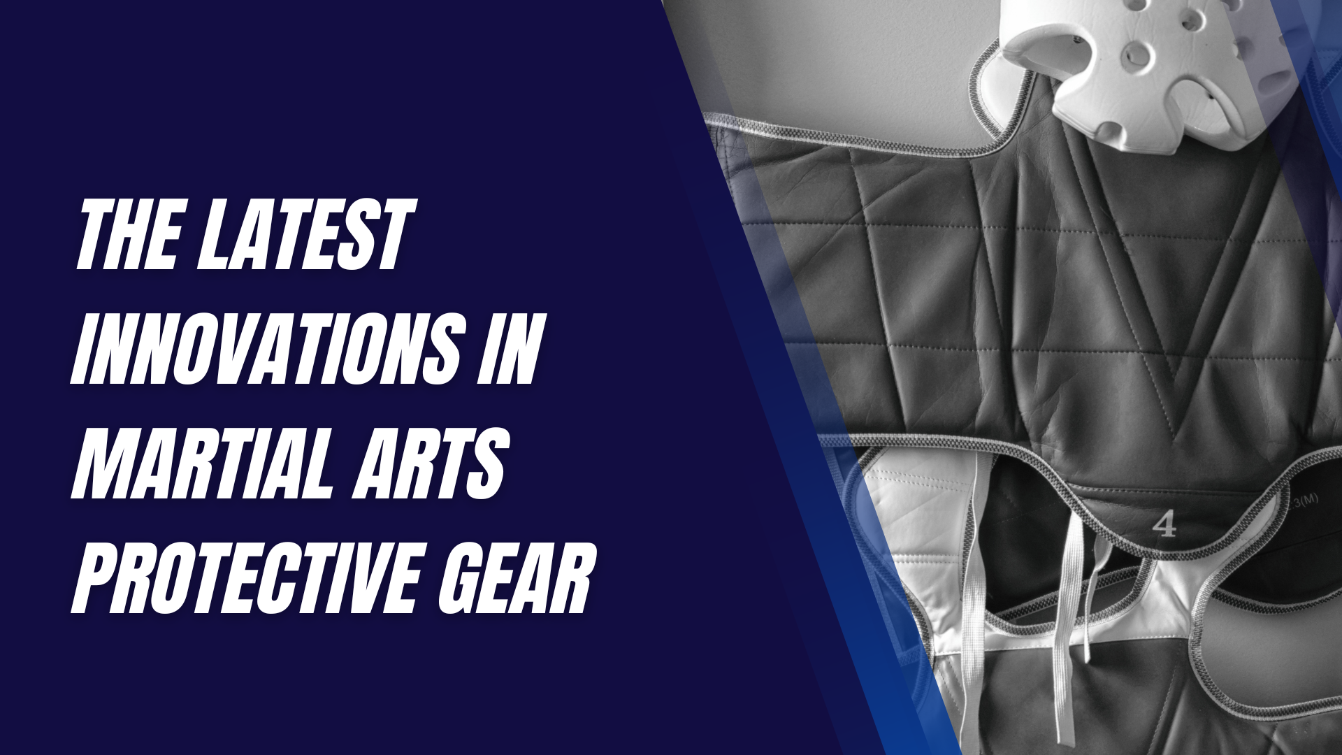 The Latest Innovations in Martial Arts Protective Gear