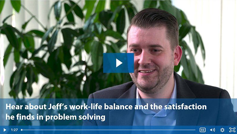 Hear Jeff's work-life balance & satisfaction in problem-solving.