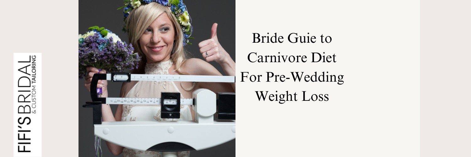Bride Guide to Carnivore Diet for Pre-Wedding Weight Loss