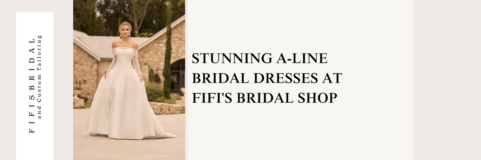 Stunning A Line Bridal Dresses at Fifi's Bridal Shop