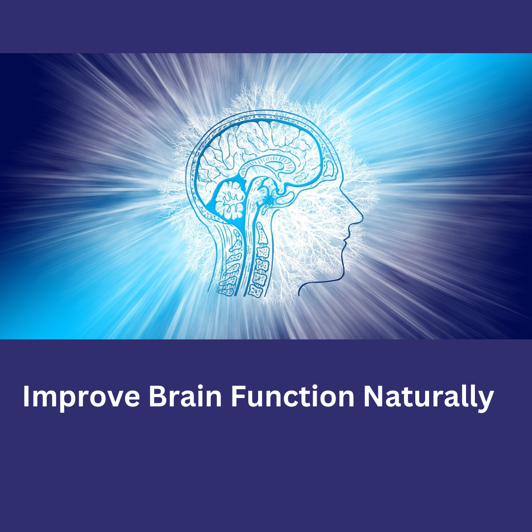 How to Improve Brain Function Naturally