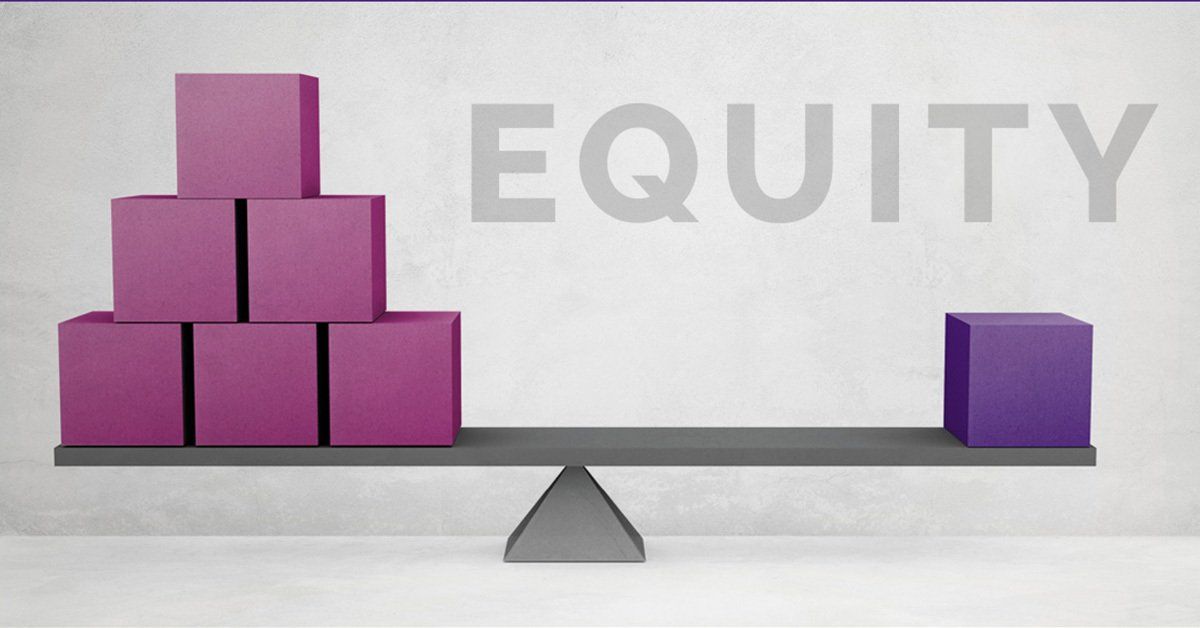 What’s So Unfair About Equality? Making a Case for Equity