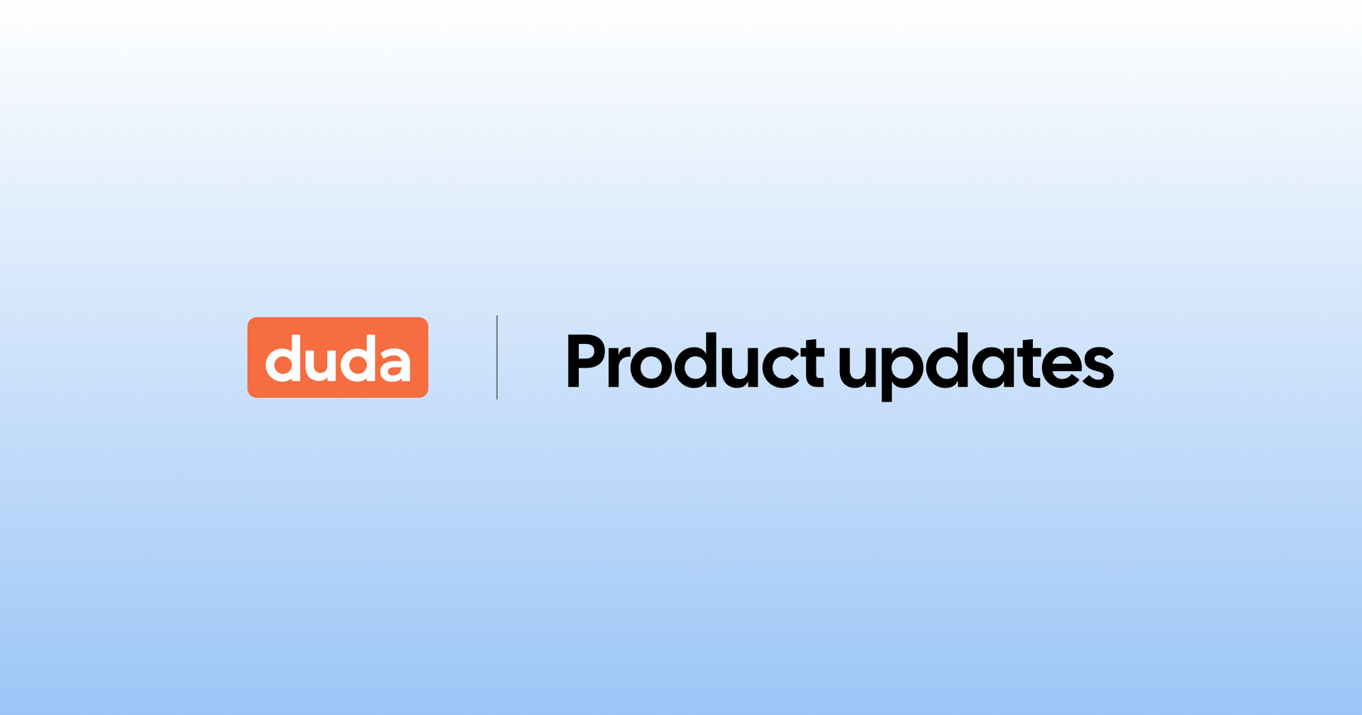Duda Product Updates | Stay One Step Ahead with Duda's Latest Releases