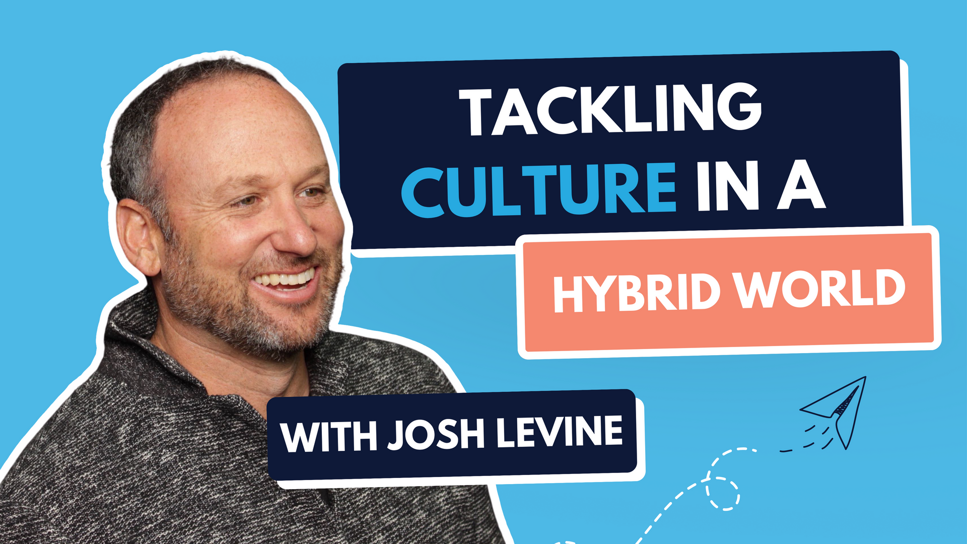 Tackling Culture for a Hybrid World - Key Event Takeaways