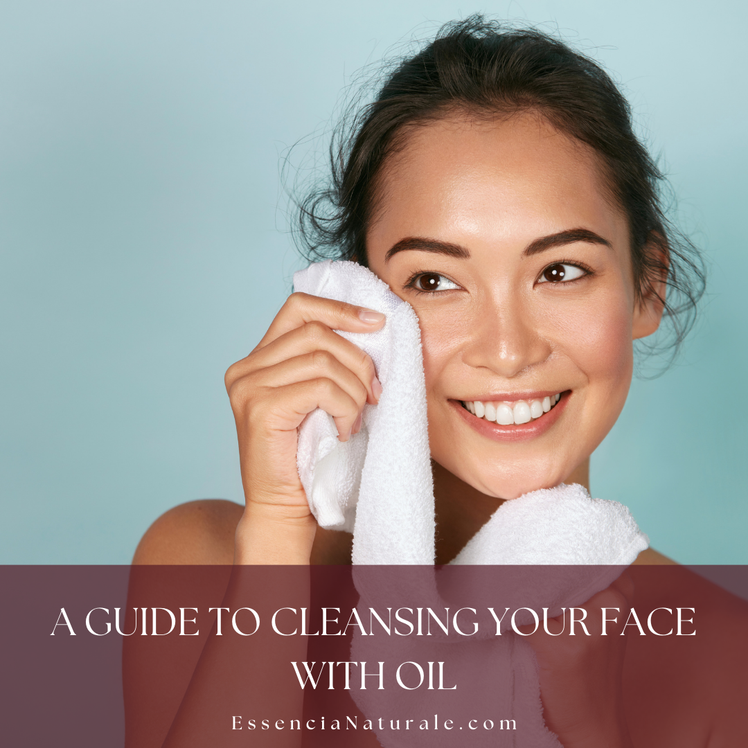 Uncover the Benefits of Face Oil Cleansing
