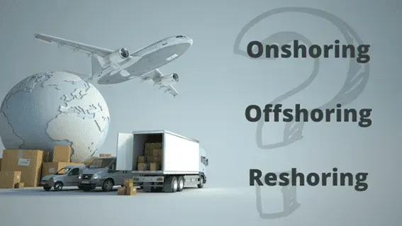 Onshoring, offshoring ou reshoring – Qual a melhor opção para sua empresa?