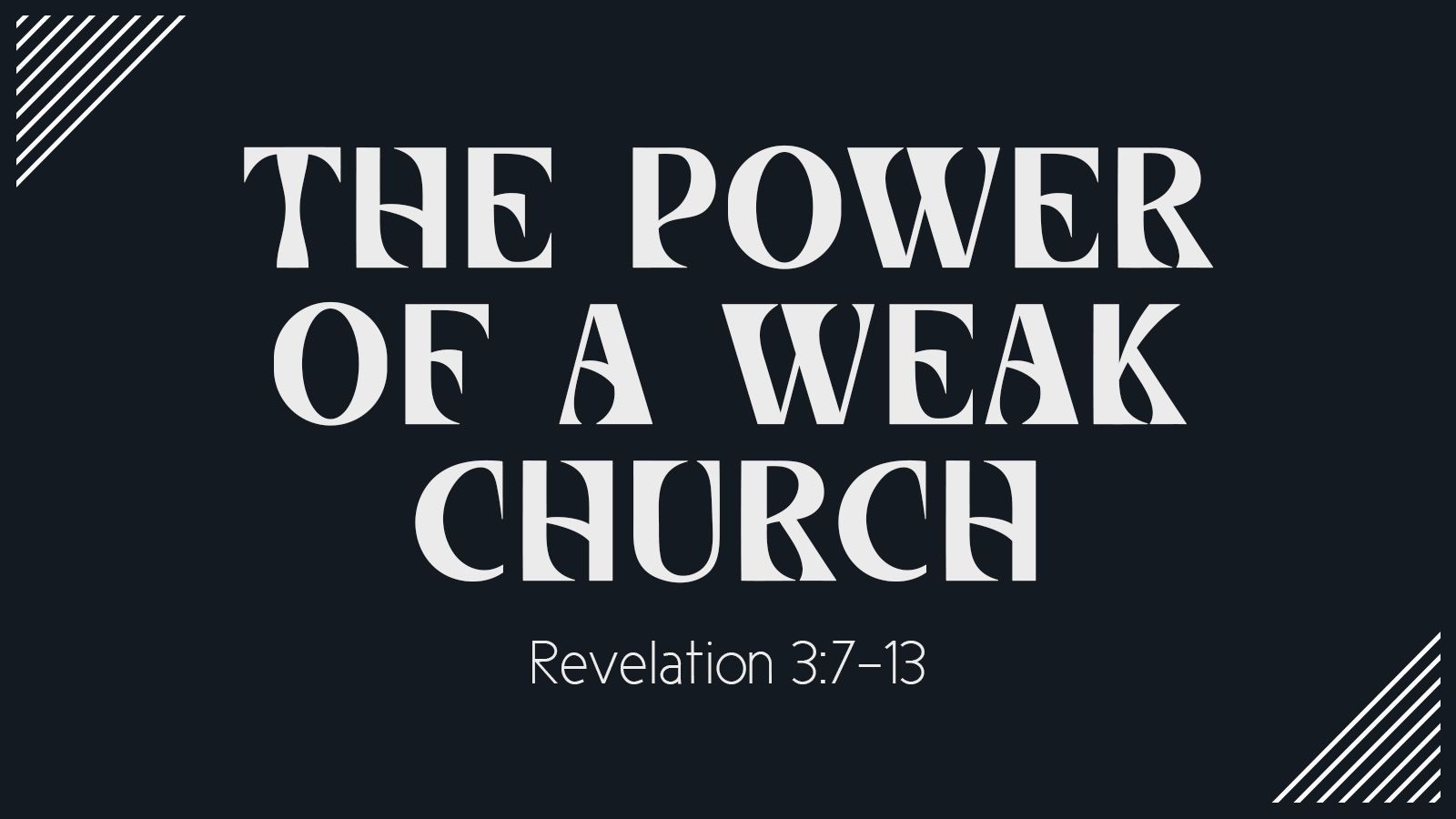 The Power of a Weak Church (Revelation 3:7-13)