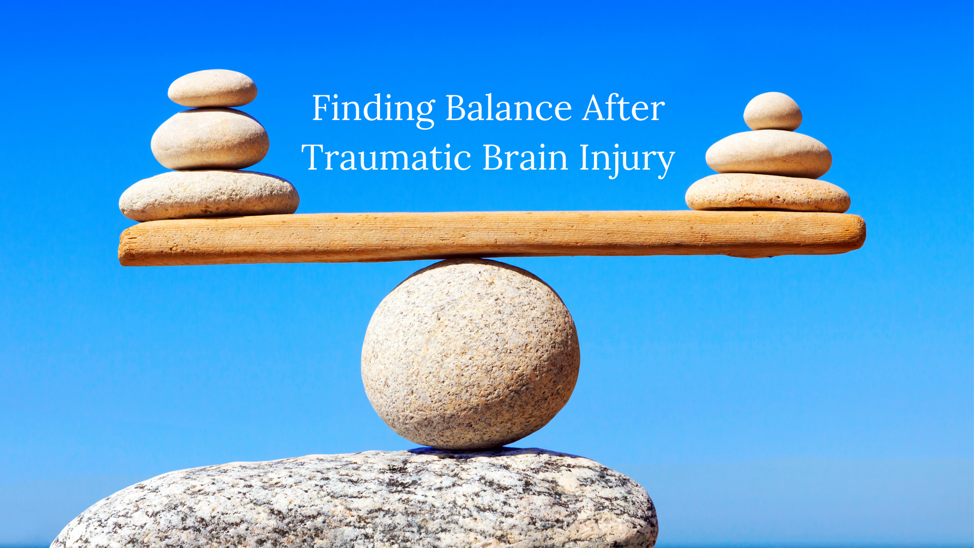 Finding Balance After Traumatic Brain Injury