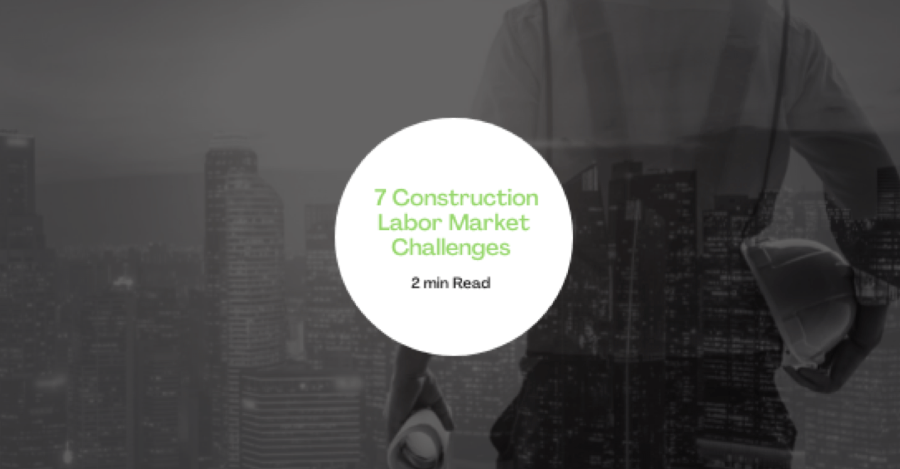 7 Construction Labor Market Challenges