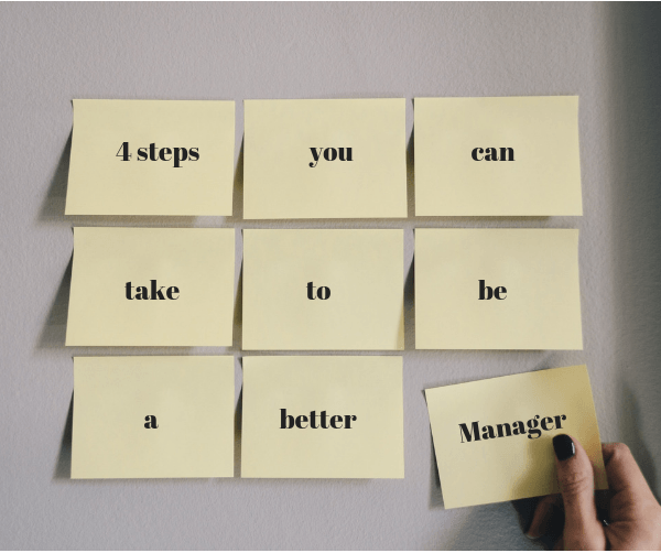 4 steps you can take to be a better manager | Permanser Consulting