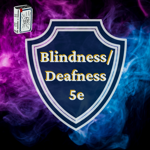 Blindness Deafness 5e - D&D 5e Spell Book - Eternity TTRPG