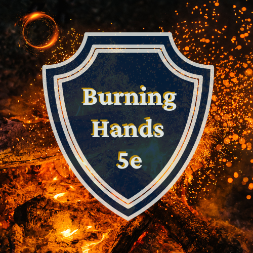 Burning Hands 5e - D&D 5th Edition Spell Book - Eternity TTRPG