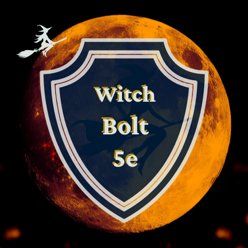 Witch Bolt 5e – D&D 5th Edition Spellbook - Eternity TTRPG