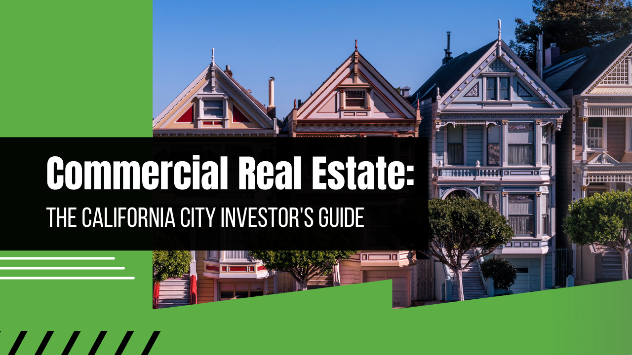 Commercial Real Estate: the California City Investor's Guide