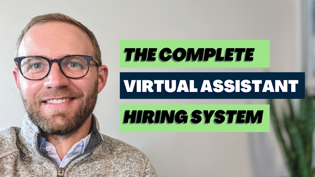 The Complete Virtual Assistant Hiring System + Bonus Outsourcing Templates
