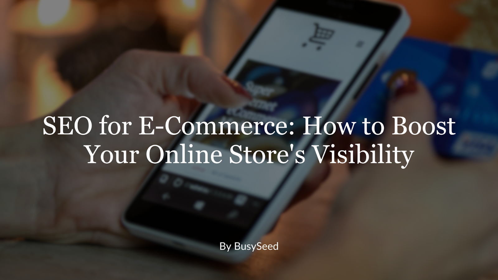 Seo For E Commerce How To Boost Your Online Stores Visibility