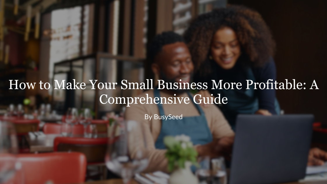 How to Make Your Small Business More Profitable