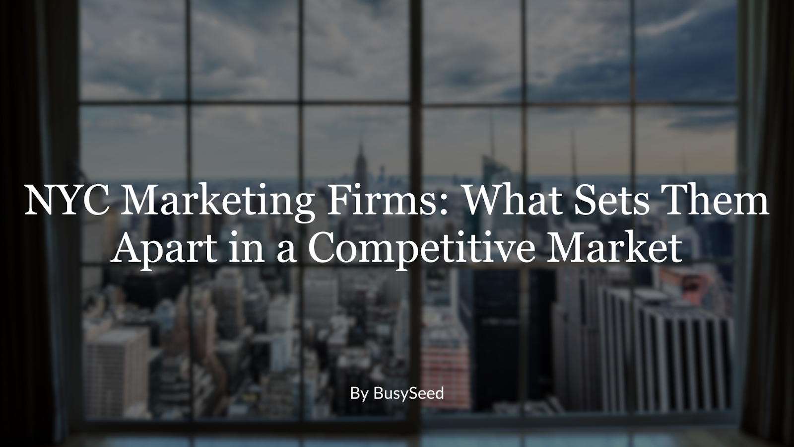 NYC Marketing Firms: What Sets Them Apart in a Competitive Market
