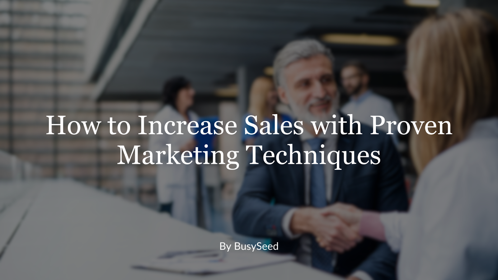 How to Increase Sales with Proven Marketing Techniques