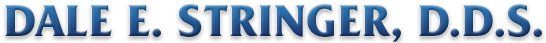 Dale E. Stringer, D.D.S. - Welcome