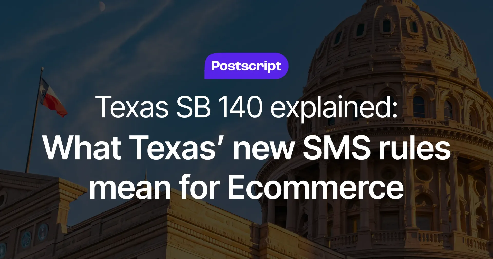 Texas SB 140 Explained: What Texas’ New SMS Rules Mean for Ecommerce