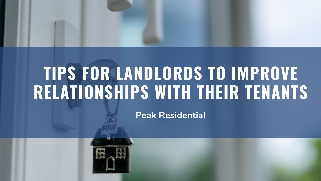 How Landlords Can Improve Relationships with Their Tenants