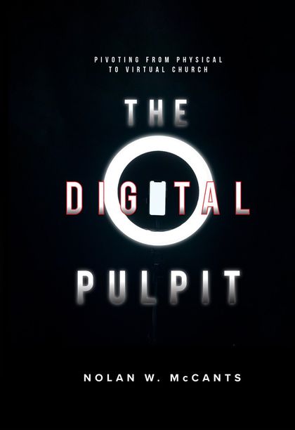 The Digital Pulpit by Nolan W. McCants