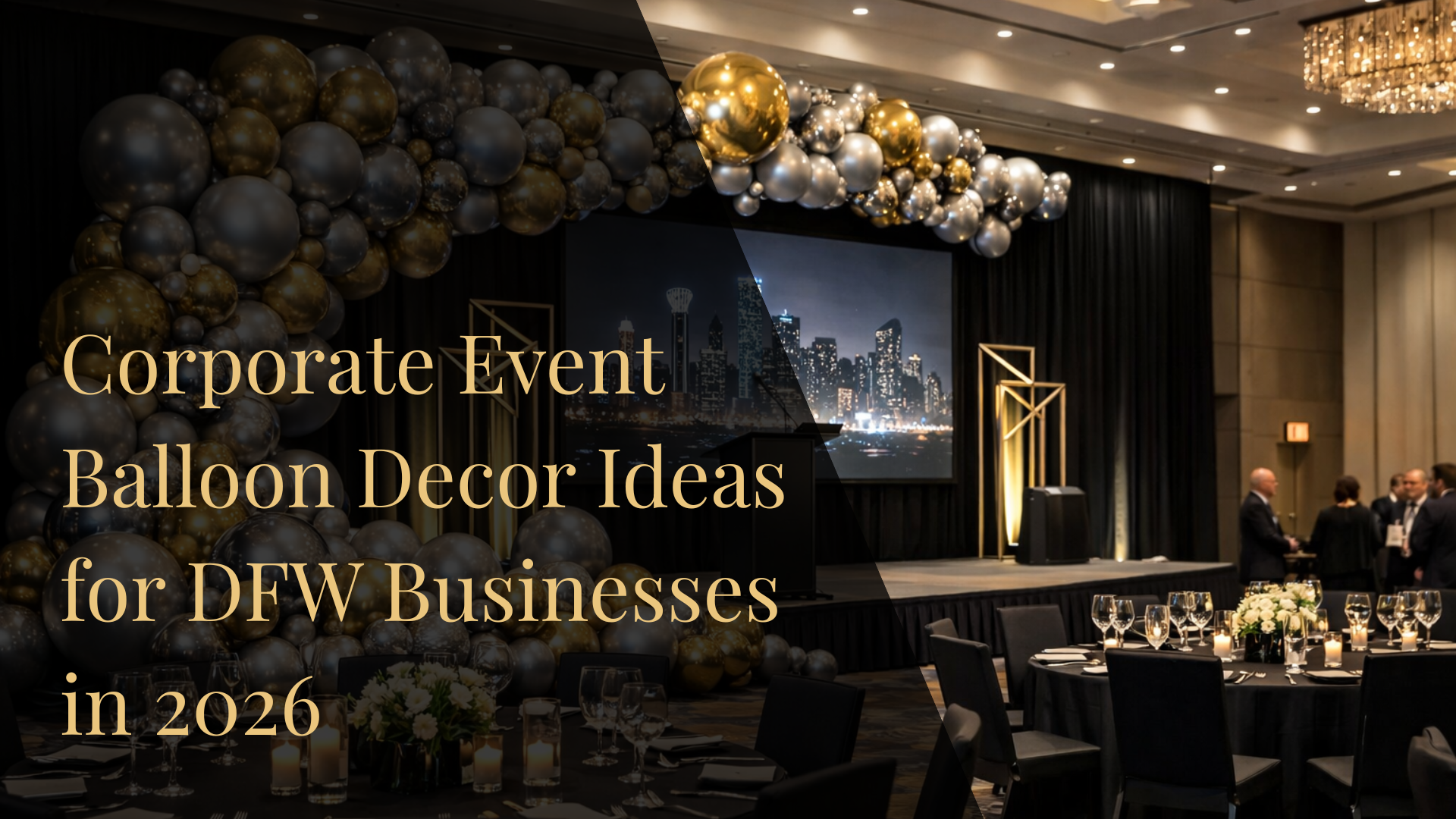 Corporate Balloon Decor Ideas for DFW Businesses