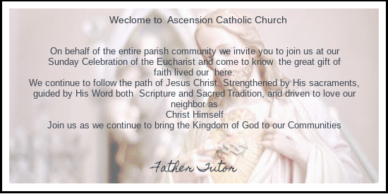 ASCENSION CATHOLIC CHURCH: WELCOME TO ASCENSION CATHOLIC CHURCH