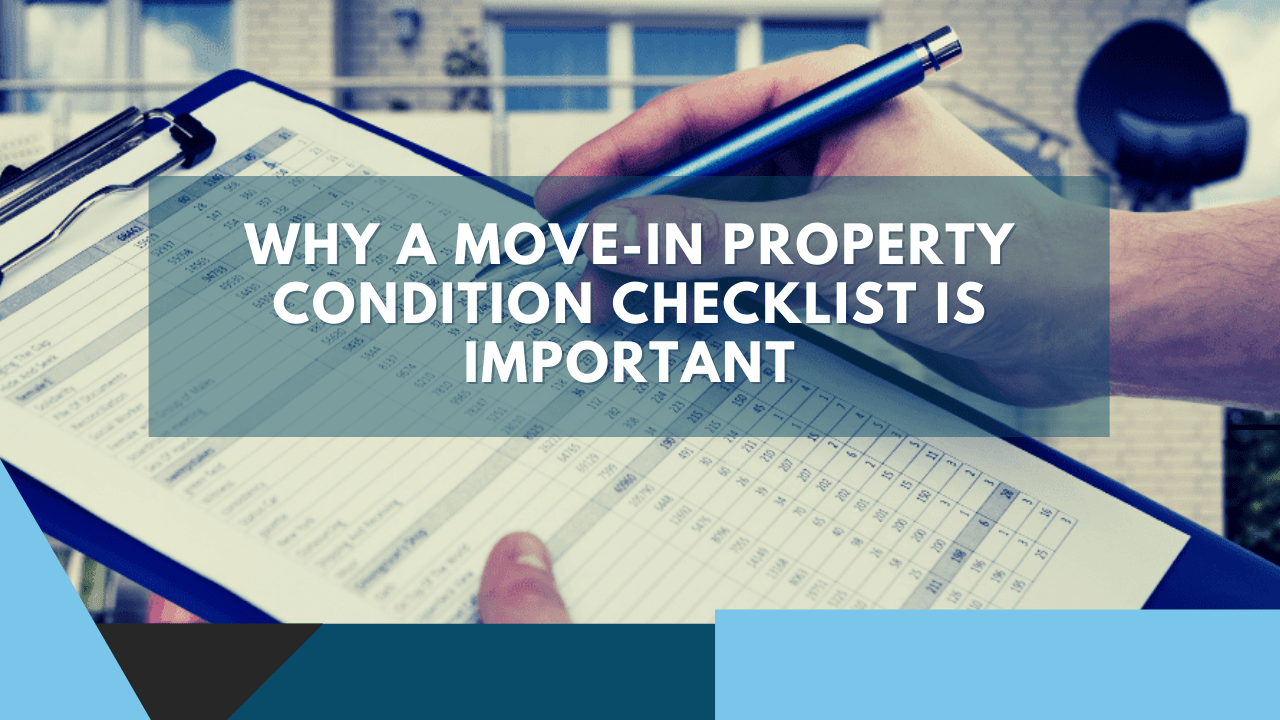 Why A Move in Property Condition Checklist Is Important Why A Move in Property Condition Checklist Is Important