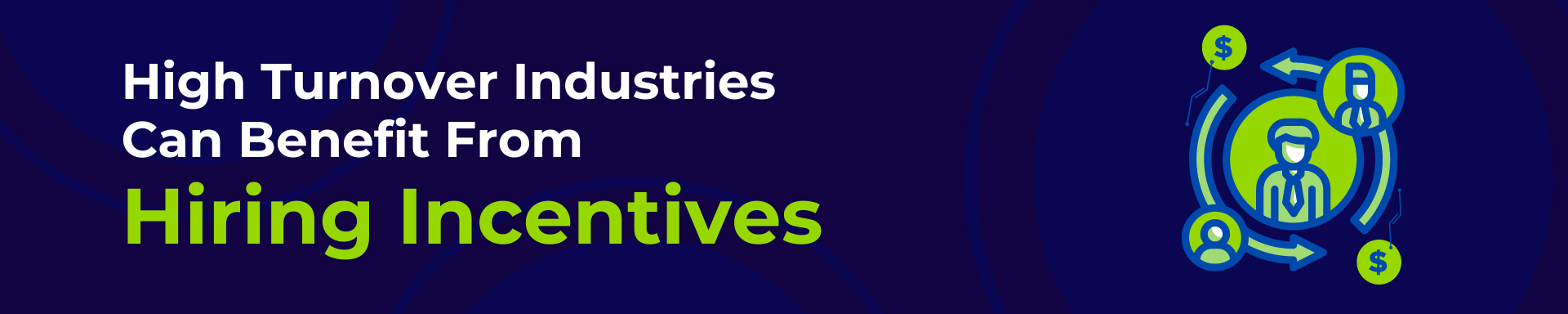 High Turnover Industries Can Benefit From Hiring Incentives