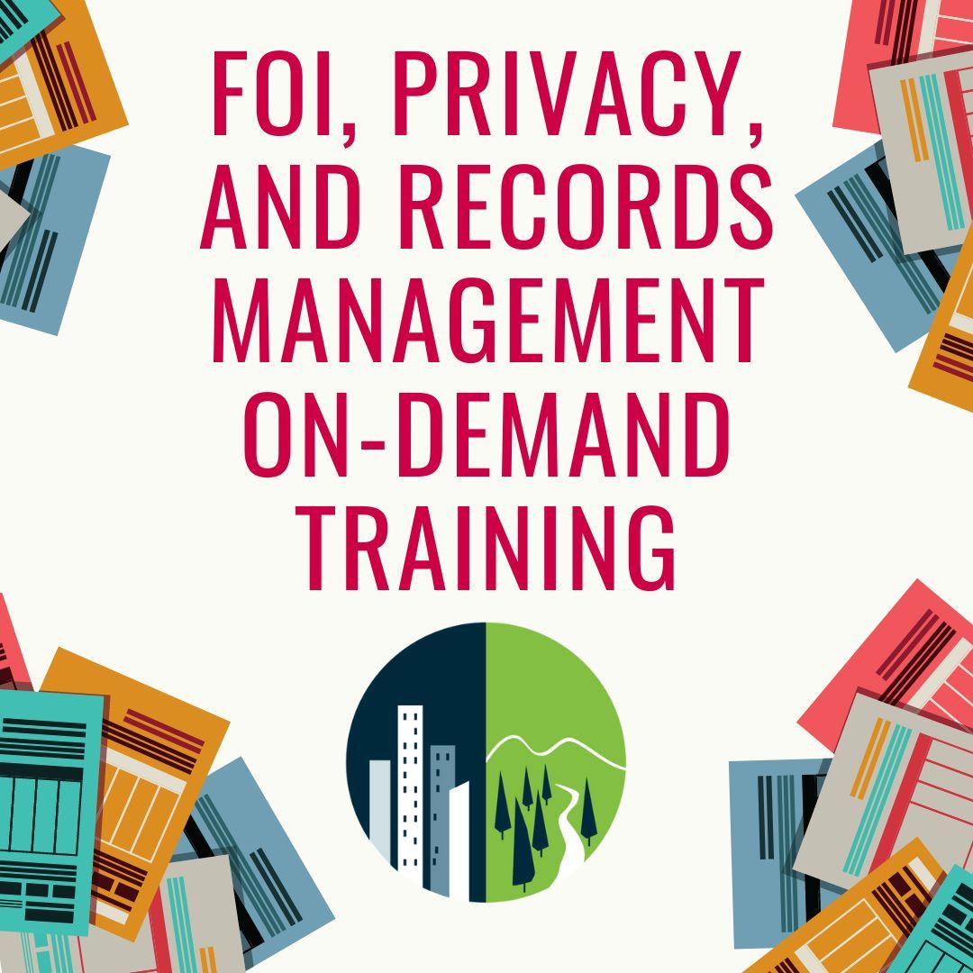 FOI, Privacy, and Records Management On-Demand Training