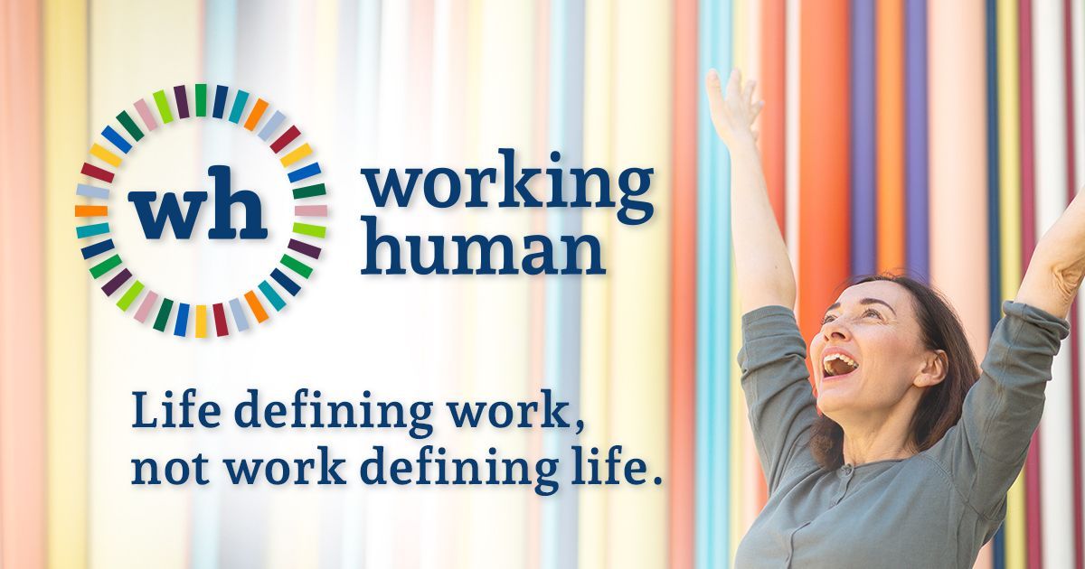 Working Human – Life defining work, not work defining life.