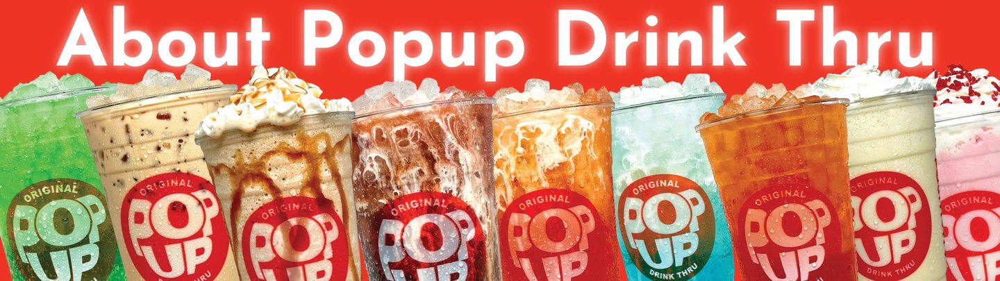 About Popup Original Drink Thru- We love drinks as much as you do!