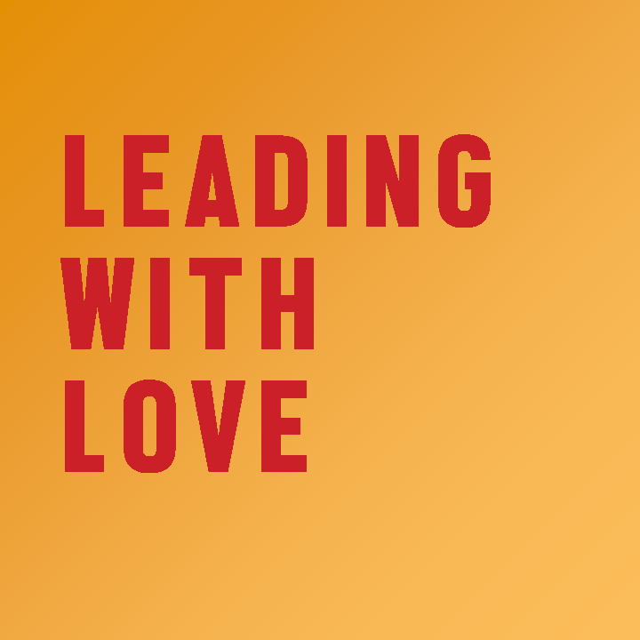 Leading with Love